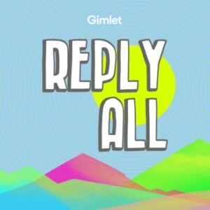 The 14 Best Reply All Episodes - Discover the Best Podcasts | Discover Pods