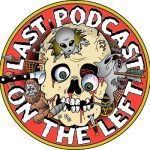The 25 Best Last Podcast on the Left Episodes - Discover the Best ...